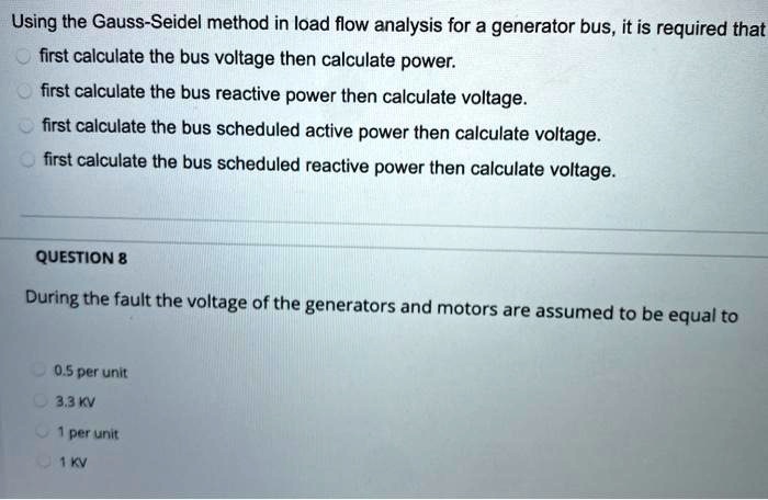 SOLVED: Using the Gauss-Seidel method in load flow analysis for a generator bus, it is required ...