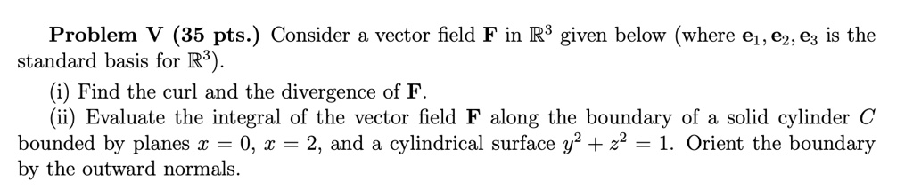 problem v 35 pts consider a vector field f in r3 given below where e1 e2 e3 is the standard ...