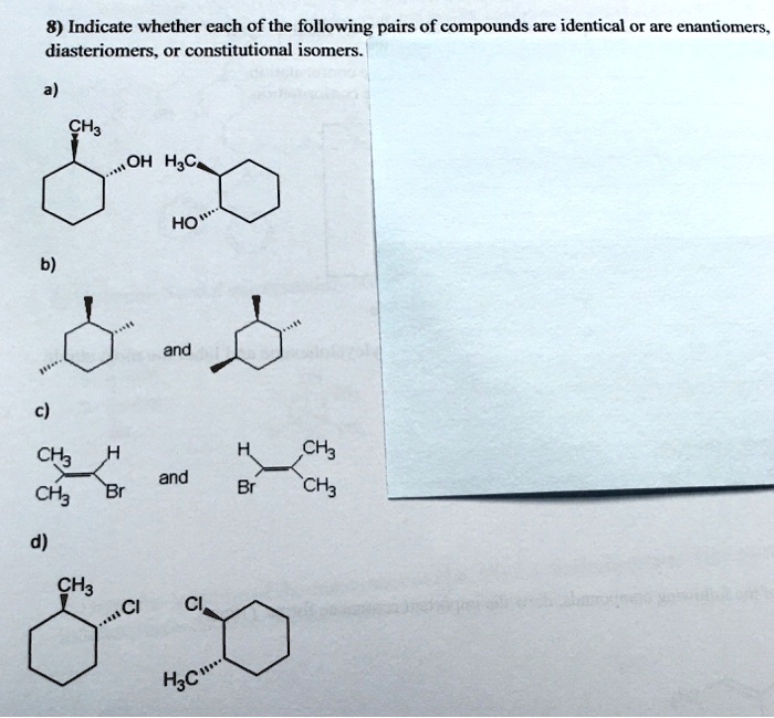 SOLVED: Indicate whether each of the following pairs of compounds are identical or are ...
