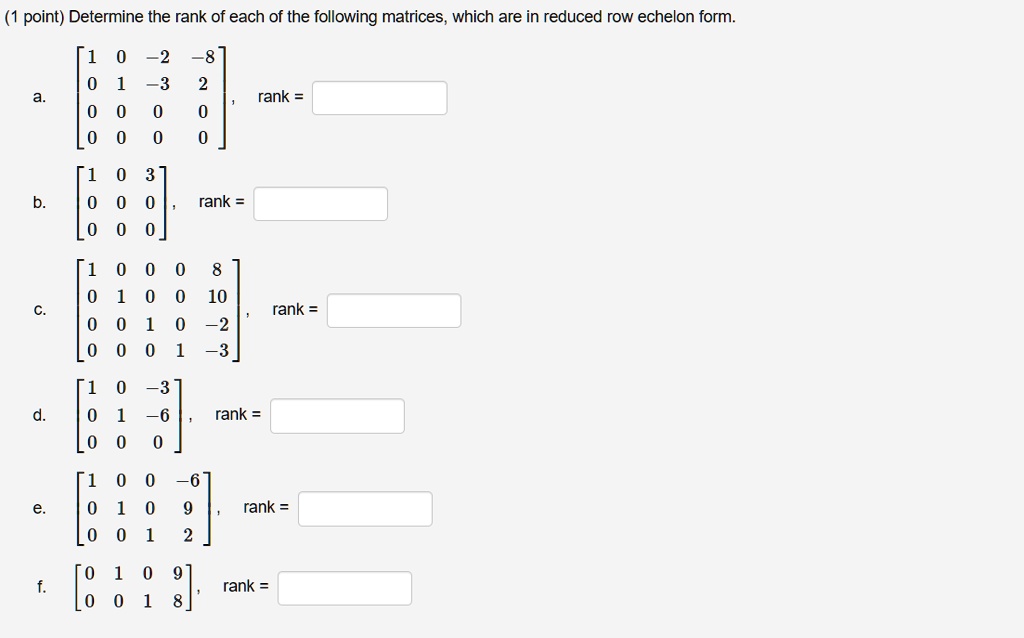 SOLVED:point) Determine the rank of each of the following matrices, which are in reduced row ...