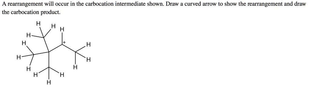 A rearrangement will occur in the carbocation intermediate shown. Draw ... A rearrangement will occur in the carbocation intermediate shown. Draw ...