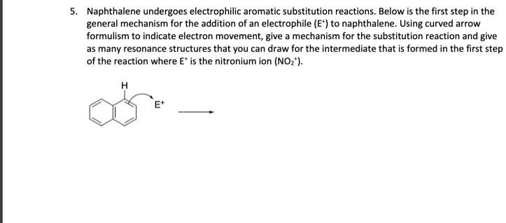 naphthalene undergoes electrophilic aromatic substitution reactions ...