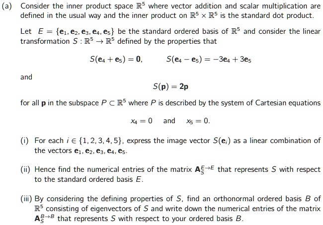 (a) Consider the inner product space ℝ^5 where vector...