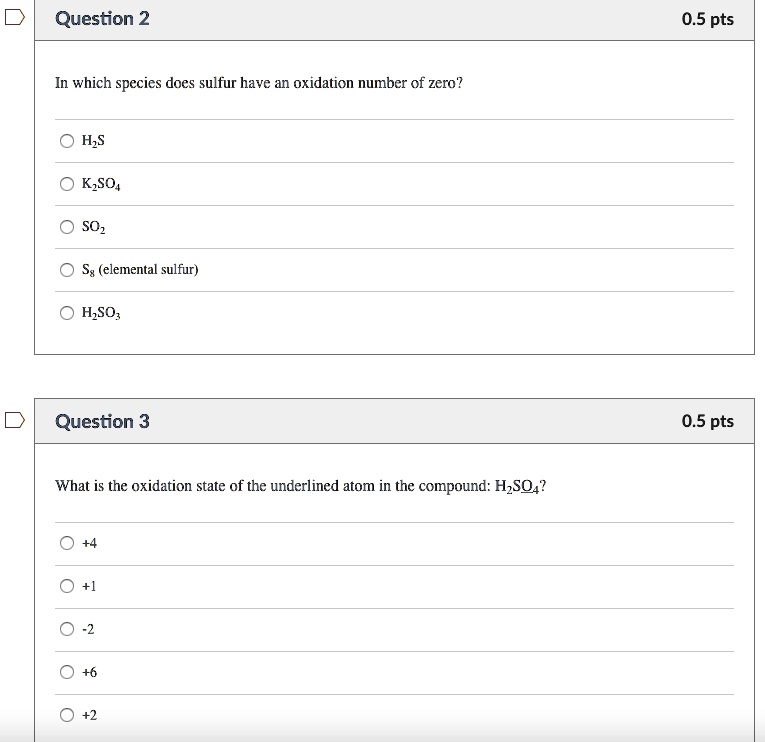 Question 2 In which species does sulfur have an oxidation number of ...