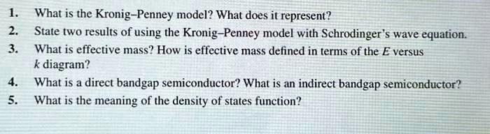 1. What is the Kronig-Penney model? What does it...