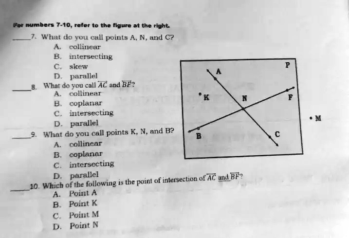 For numbers 7-10, refer to the figure at the right. 7. What do you call points A, N, and C? A ...