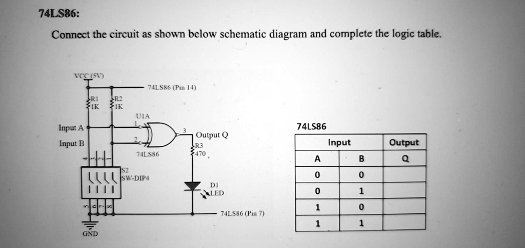 SOLVED: 74LS86: Connect the circuit as shown in the schematic diagram ...