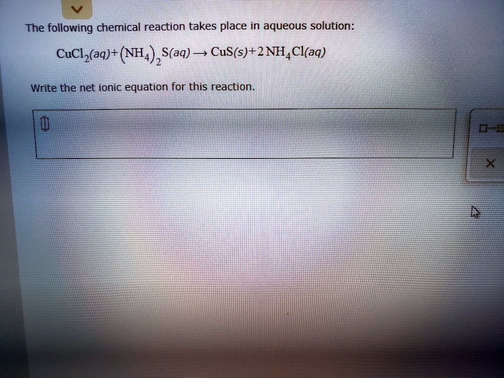 The following chemical reaction takes place in aqueous solution: CuCl2(aq) + (NH4)2S(aq) ? CuS(s ...