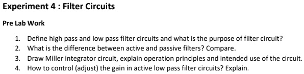 SOLVED: Experiment 4:Filter Circuits Pre Lab Work 1. Define high pass and low pass filter ...