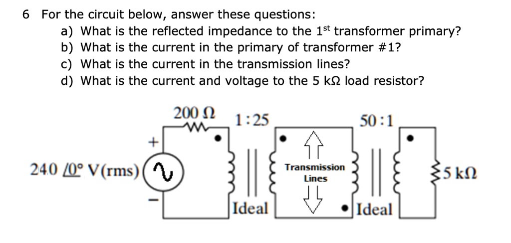 6 For the circuit below, answer these questions: a) What is the ...