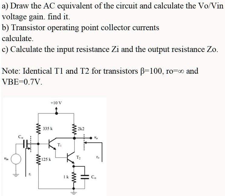 Draw the AC equivalent of the circuit and calculate the Vo/Vin voltage ... Draw the AC equivalent of the circuit and calculate the Vo/Vin voltage ...