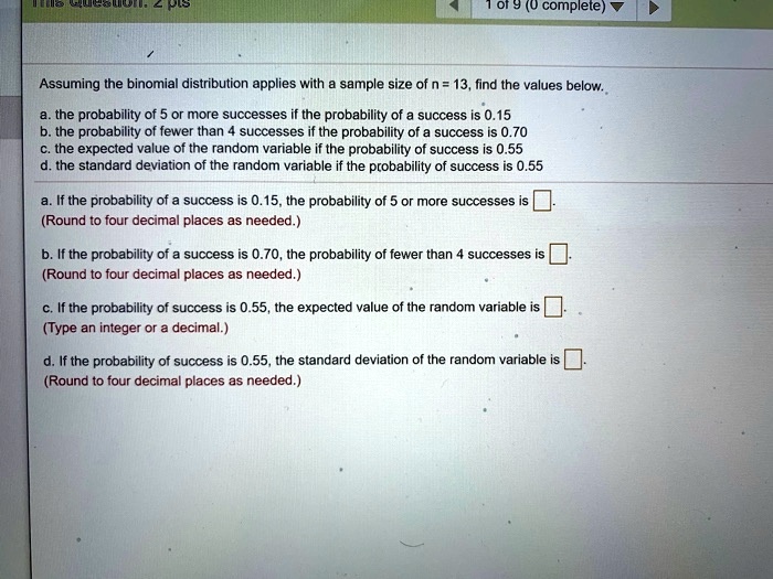 SOLVED: Oi 9 (U complete) Assuming the binomial distribution applies ...