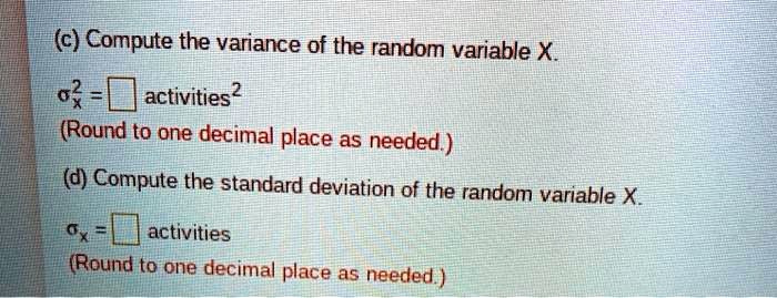 SOLVED: (c) Compute the variance of the random variable X 0} activities ...