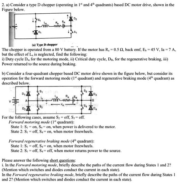 SOLVED: a) Consider a type D chopper (operating in 1st and 4th quadrants) based DC motor drive ...