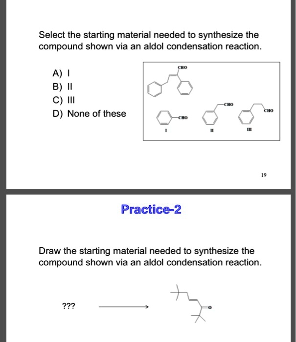 SOLVED: Select the starting material needed to synthesize the compound ...