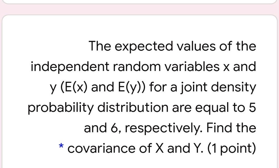 SOLVED: The expected values of the independent random variables x and Y ...
