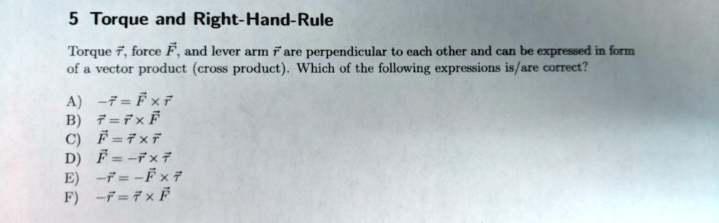 5 Torque and Right-Hand-Rule Torque τ⃗, force F⃗, and lever arm r⃗ are ...