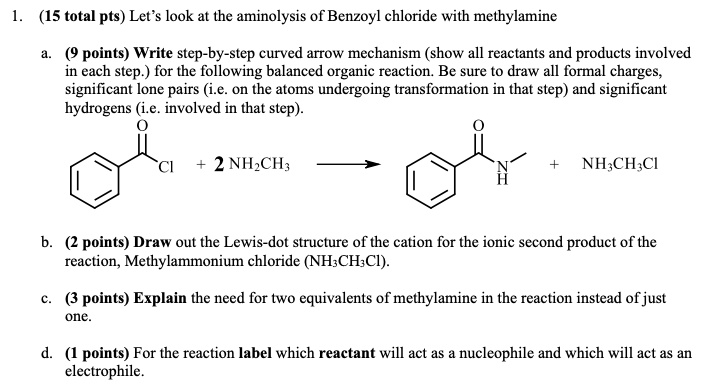 SOLVED: (15 total pts) Let $ look at the aminolysis of Benzoyl chloride ...