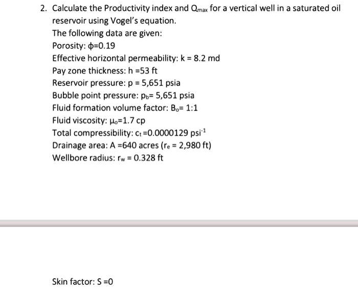 2. Calculate the Productivity index and Qmax for a vertical well in a ...