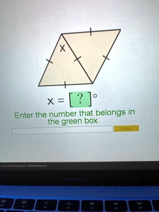 SOLVED: X = Enter the number that belongs in the green box Enter