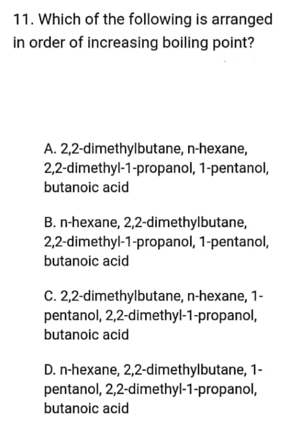 SOLVED: 11. Which of the following is arranged in order of increasing ...