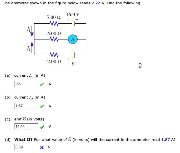 SOLVED: The ammeter shown in the figure below reads 2.22 A Find the following: 15.0 V 7.00 2 5. ...