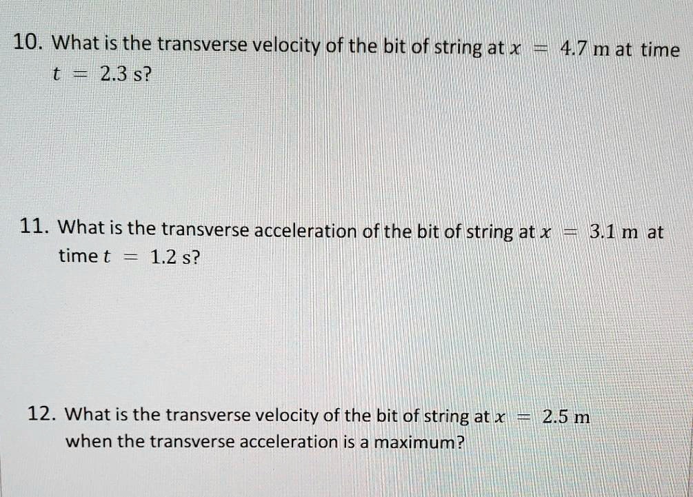 10 what is the transverse velocity of the bit of string at x 23 s 47 m ...