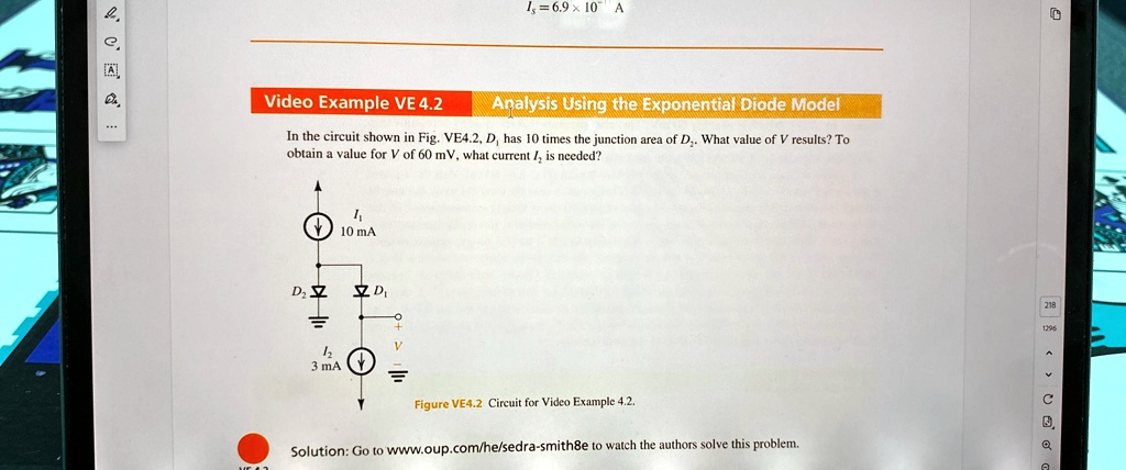 16.9 ×10^-14 A Video Example VE 4.2 Analysis Using the Exponential Diode Model In the circuit ...