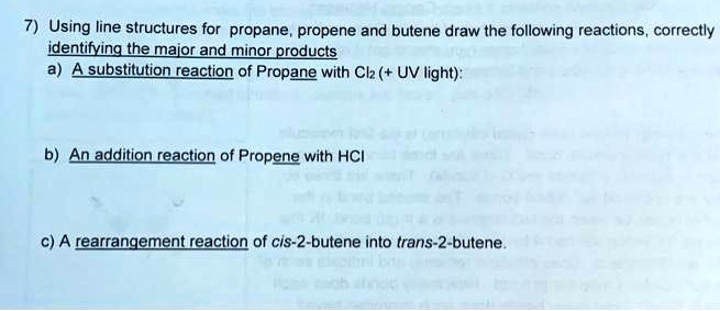 SOLVED: Texts: 7. Using line structures for propane, propene, and butene, draw the following ...