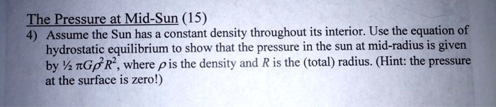 SOLVED: The Pressure at Mid-Sun (15) Assume the Sun has constant ...