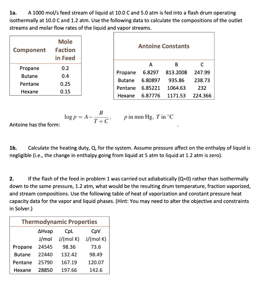 SOLVED: PLEASE DO 1B and 2. Thank you? 1a. A 1000 mol/s feed stream of liquid at 10.0 C and 5.0 ...