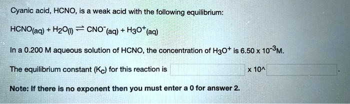 SOLVED: Cyanic acid, HCNO, is a weak acid with the following ...