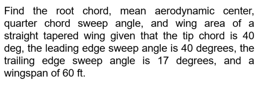 Find the root chord, mean aerodynamic center, quarter chord sweep angle ...