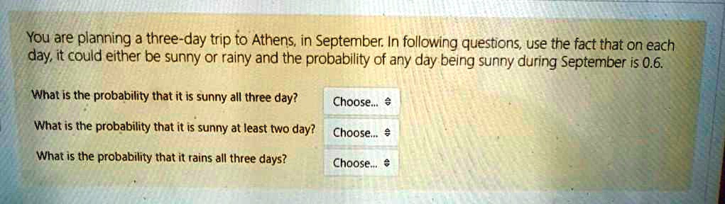 SOLVED: You are planning a three-day trip to Athens, in September In ...