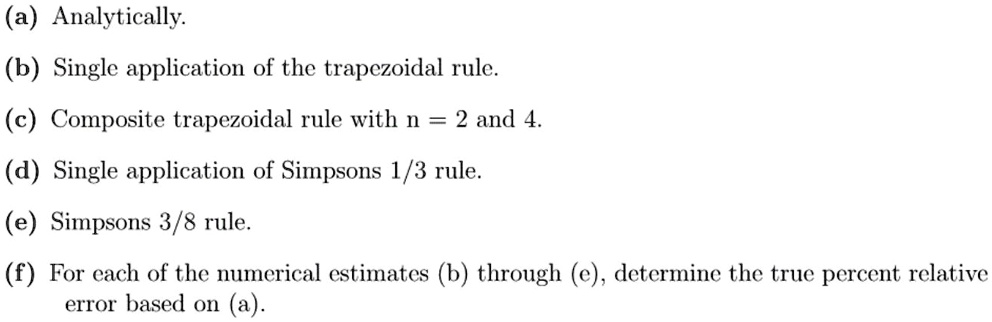 SOLVED: (a) Analytically: (b) Single application of the trapezoidal rule: (c) Composite ...