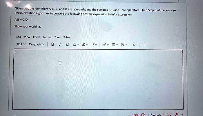 Solved Given That The Identifiers A B C And D Are Operands And The Symbols And Are