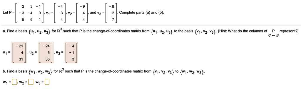 SOLVED: Let P = #H:: and V3 Complete parts (a) and (b): Find basis U1, U2 U3 for R: such that P ...