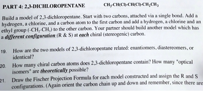 PART 4: 2,3-DICHLOROPENTANE CH3-CH(CI)-CH(CI)-CH2CH3 Build a model of 2,3-dichloropentane. Start ...
