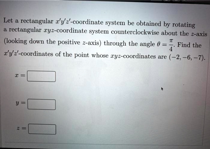 Solved Let A Rectangular Xy Coordinate System Be Obtained By Rotating Rectangular Tyz 