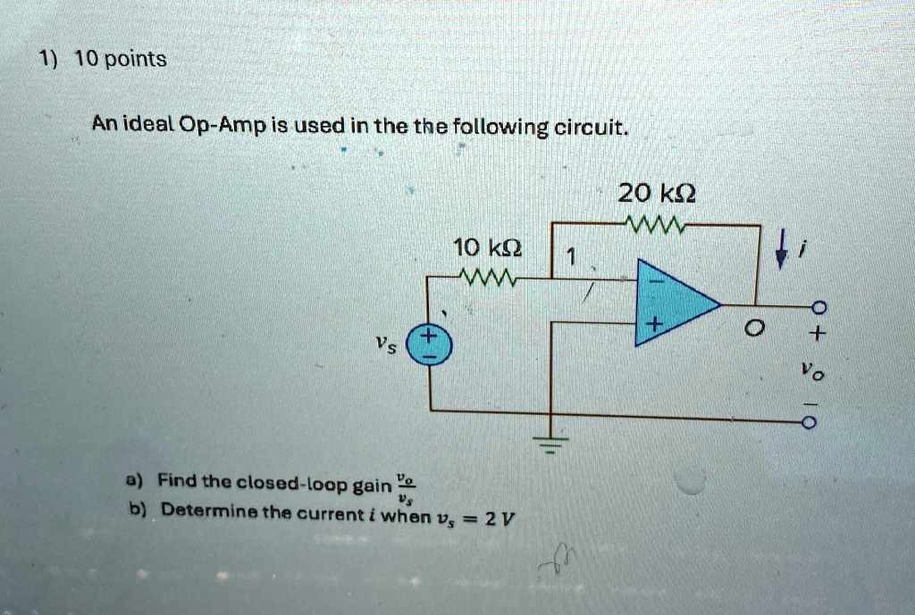1 10 points an ideal op amp is used in the the following circuit a find the closed loop gain ...