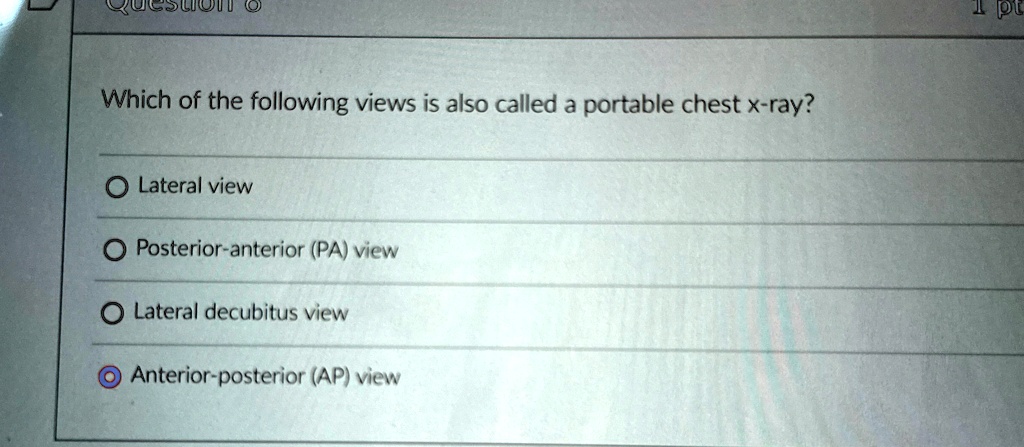 Which of the following views is also called a portable chest x-ray ...