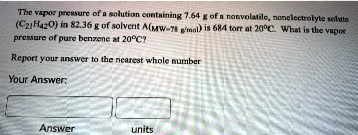 SOLVED: The vapor pressure of a solution containing 7.64 g of a ...
