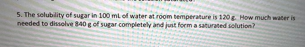 SOLVED: The solubility of sugar in 100mL of water at room temperature ...