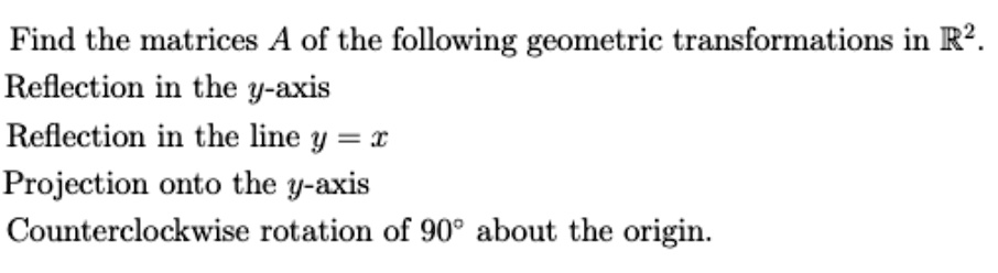 SOLVED: Find the matrices A of the following geometric transformations ...