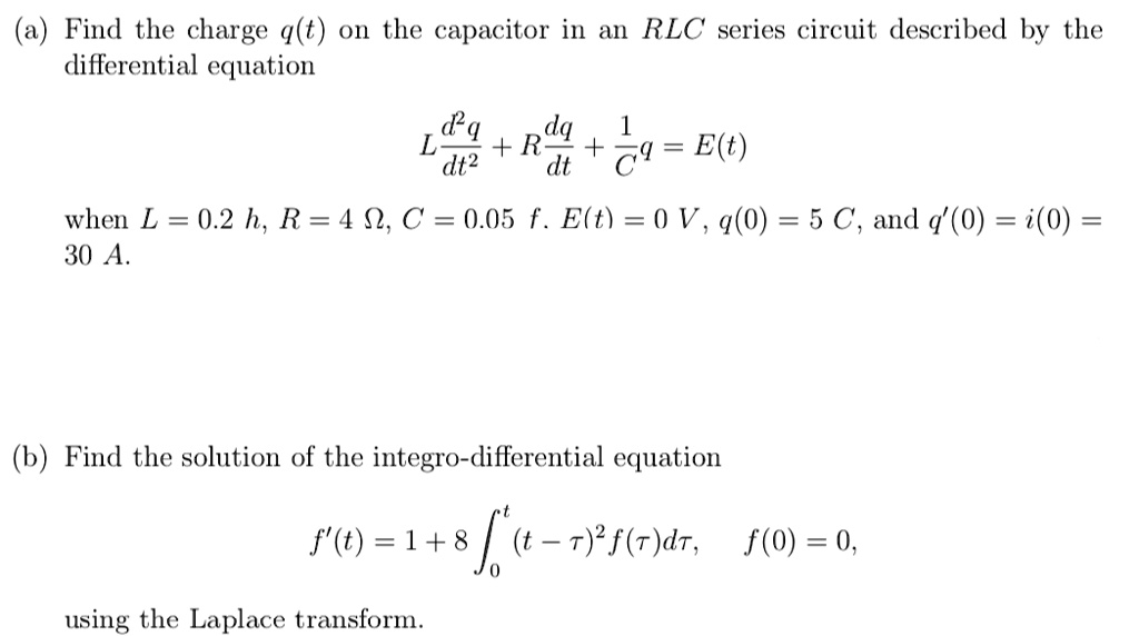 SOLVED: Find the charge q(t) on the capacitor in an RLC series circuit ...