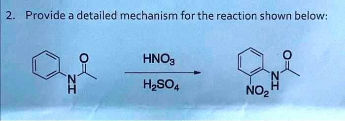 SOLVED: 2. Provide a detailed mechanism for the reaction shown below: 2 ...
