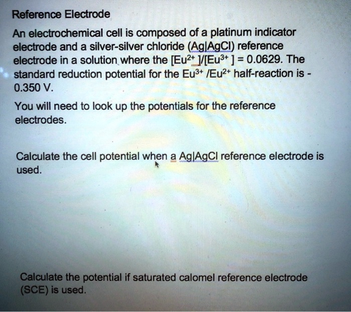 SOLVED: Reference Electrode: An electrochemical cell is composed of a platinum indicator ...