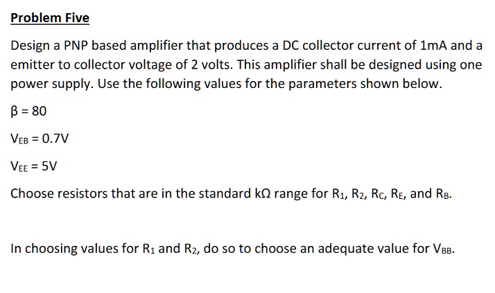 SOLVED: Step by step, please. Problem Five: Design a PNP-based ...