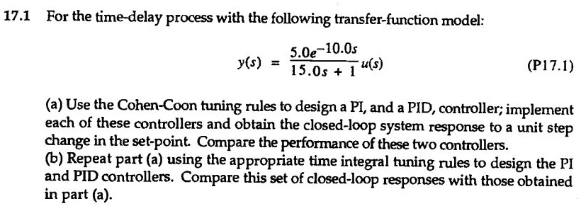 17.1 For the time-delay process with the following transfer-function model: y(s) = (5.0e^-10.0s ...