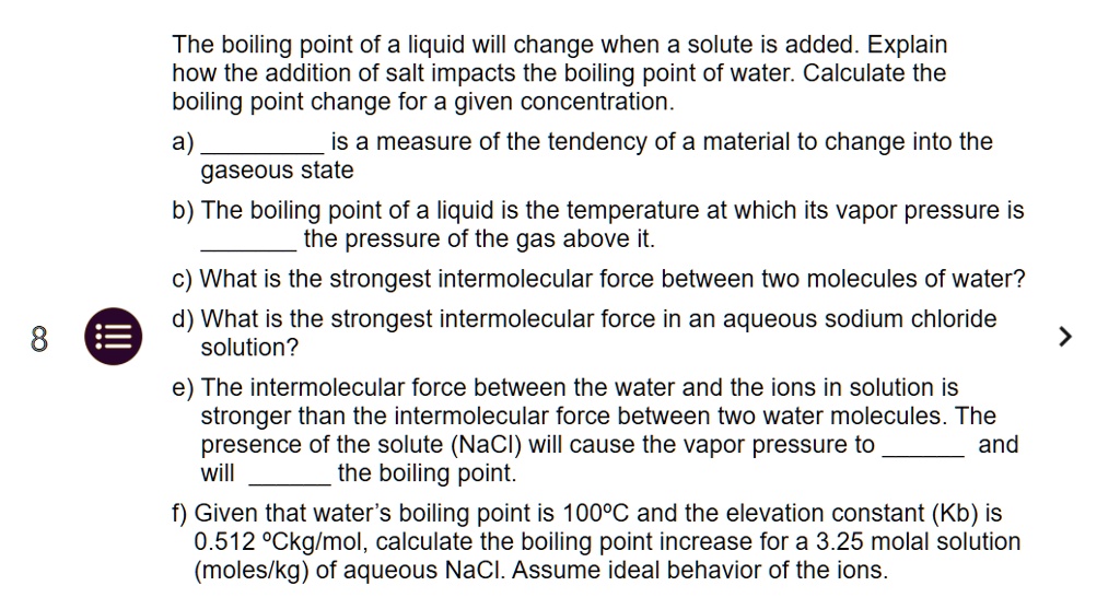 SOLVED: The boiling point of a liquid will change when a solute is added. Explain how the ...